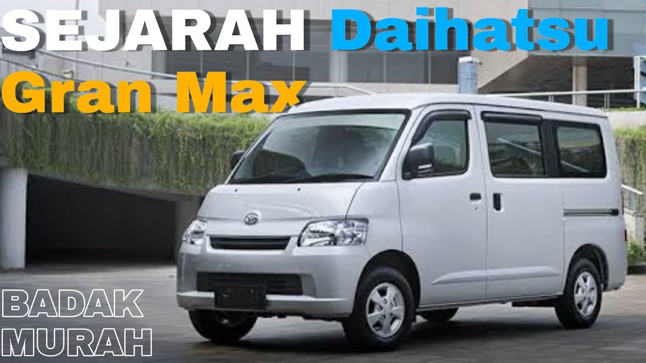 GRAN MAX...!!! SEDIKIT SEJARAH TENTANG GRAN MAX. - YouTube