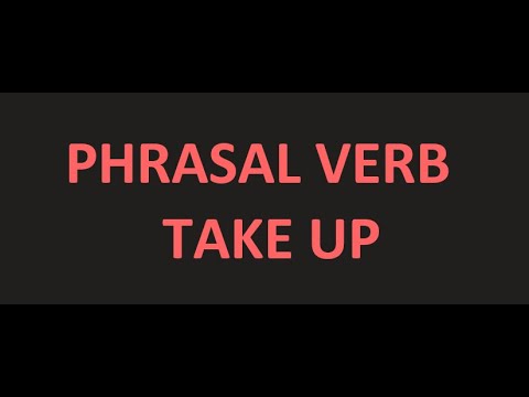 PHRASAL VERB - TAKE UP - YouTube