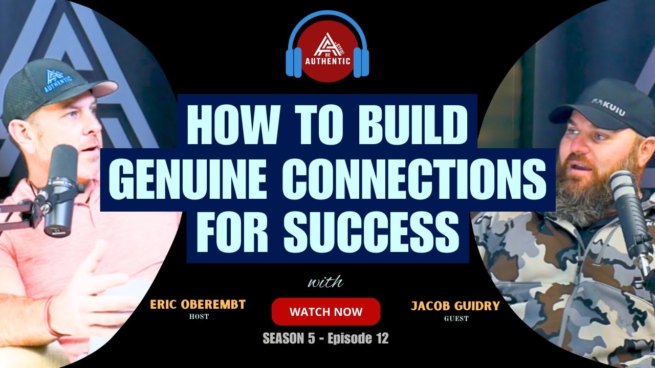 How to Build Genuine Connections for Success with Jacob Guidry - YouTube