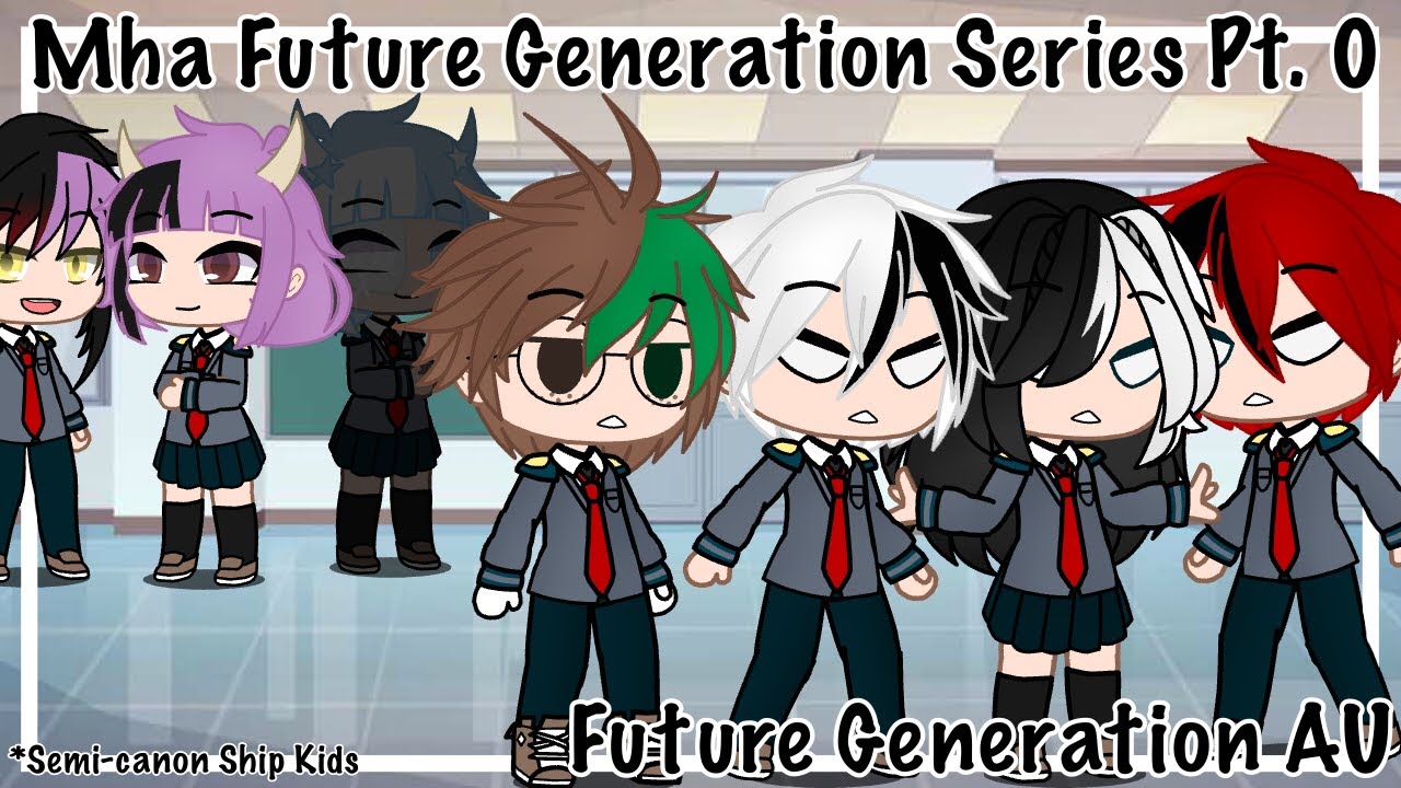 Character Introductions |-| MHA Future Gen Series Pt. 0 |-| Future Gen ...