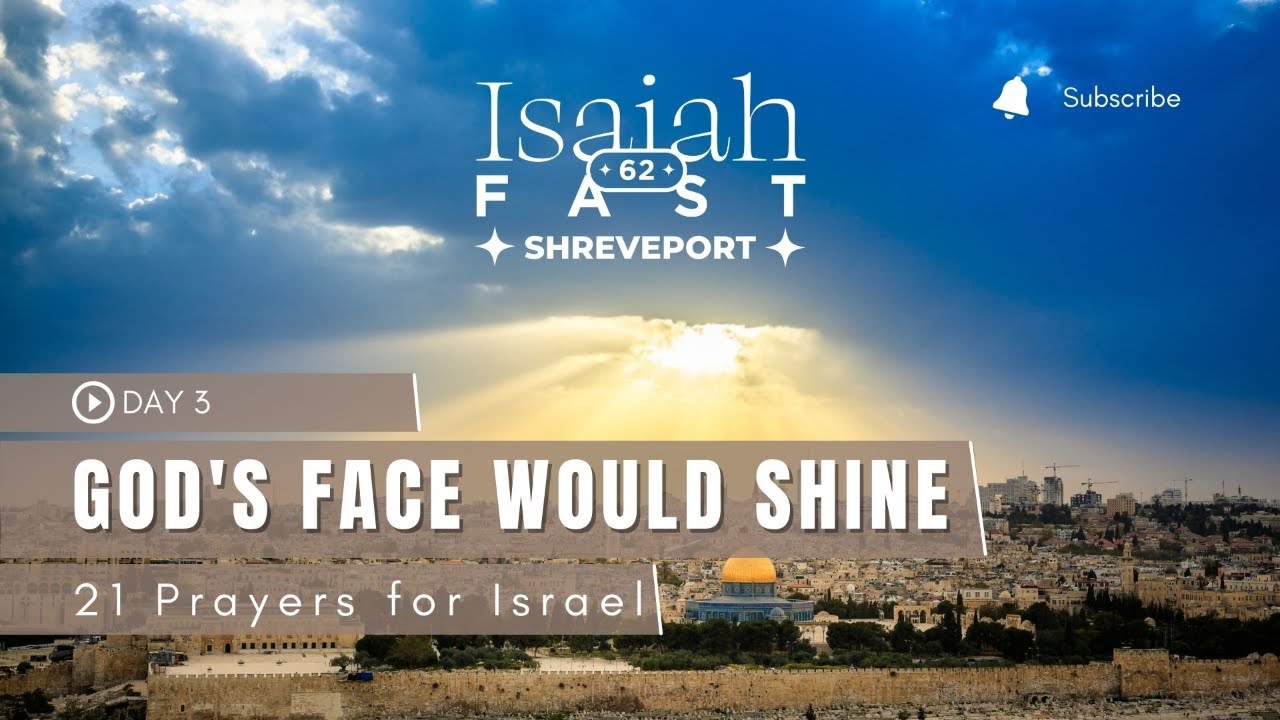Day 3 | Isaiah 62 Fast | God’s Face Would Shine On Jerusalem - YouTube