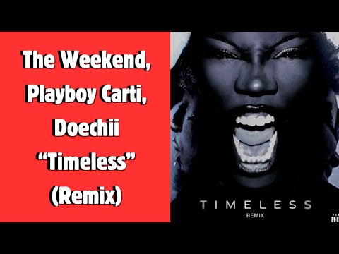 The Weekend, Playboy Carti, Doechii “Timeless” (Remix) (LET’S TALK ...