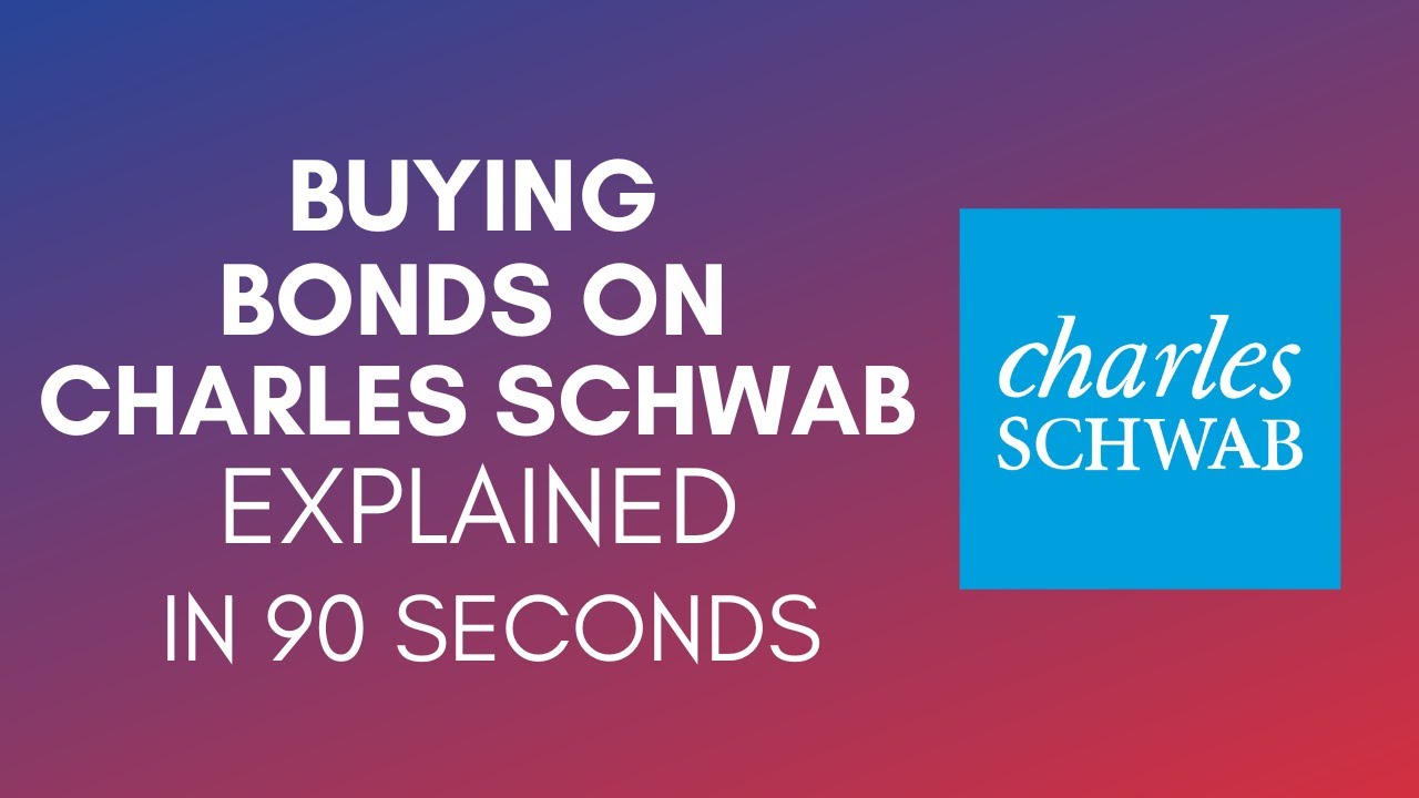 How To Buy Bonds On Charles Schwab In 2024? - YouTube