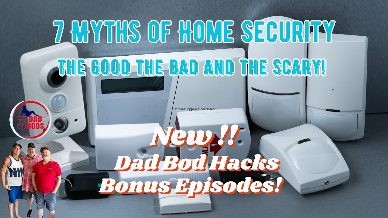 7 Myths Of Home Security The Good The Bad The Scary! - YouTube