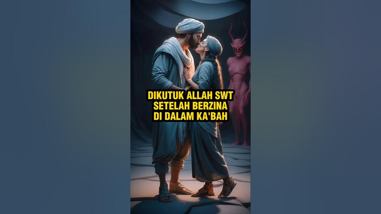 Dikutuk setelah berzina di dalam Ka'bah #kisahislami #penuhhikmah - YouTube