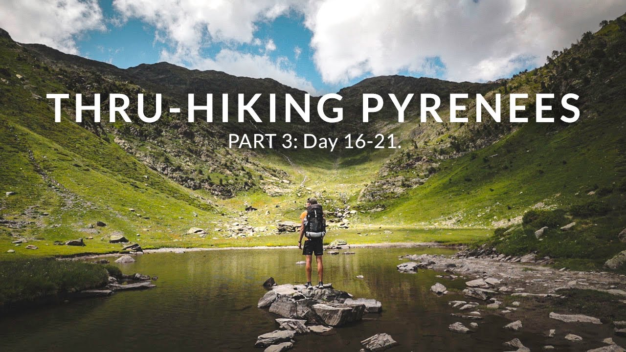 Hiking Over the Pyrenees in 36 Days (Part 3, GR11, Documentary) - YouTube