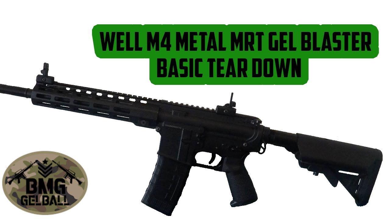 Well M4 Metal MRT Gel Blaster Basic Tear Down Video | BMG Gel Ball ...