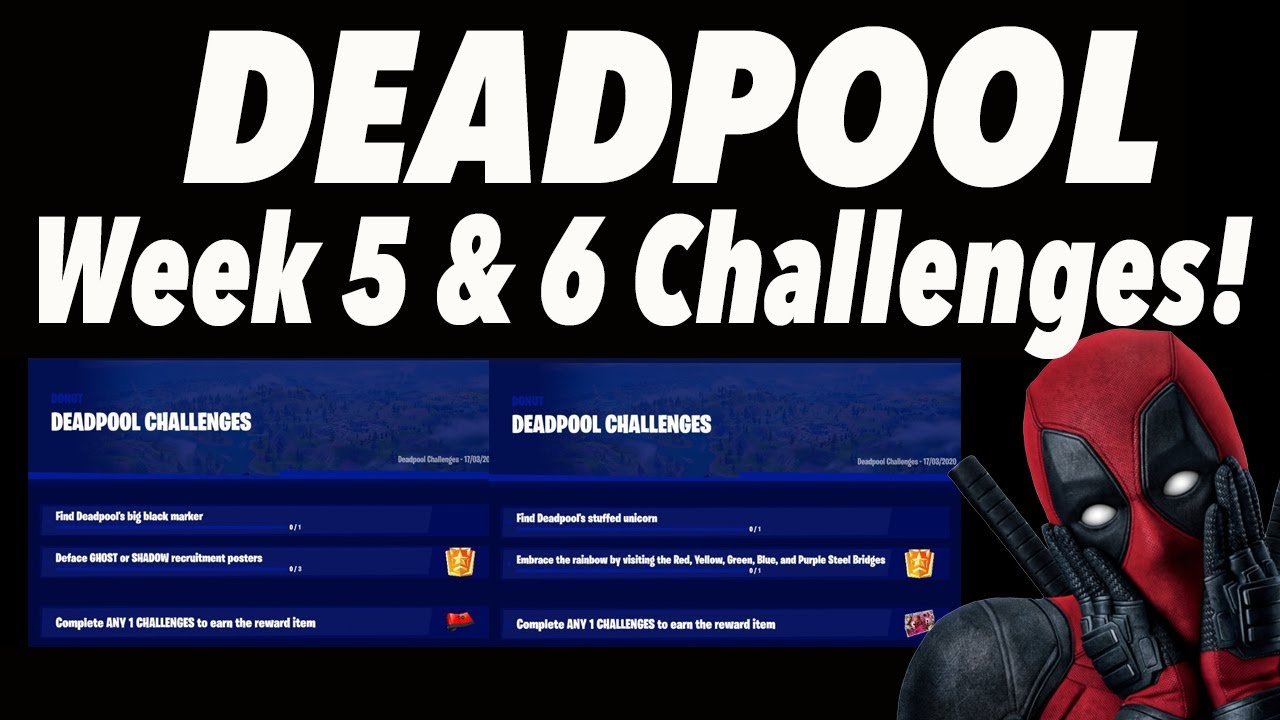 DEADPOOL Week 5 and 6 Challenges! (FORTNITE) - YouTube