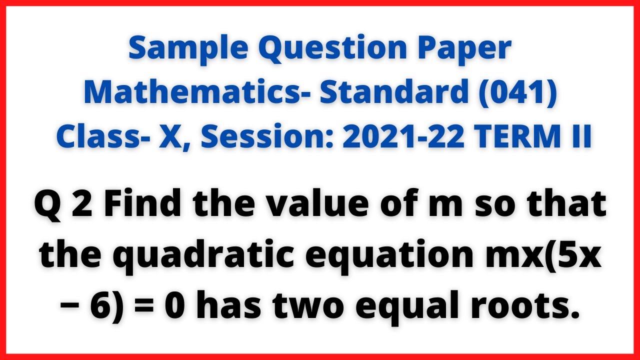Find the value of 𝑚 so that the quadratic equation 𝑚𝑥 (5𝑥 − 6) = 0 has ...