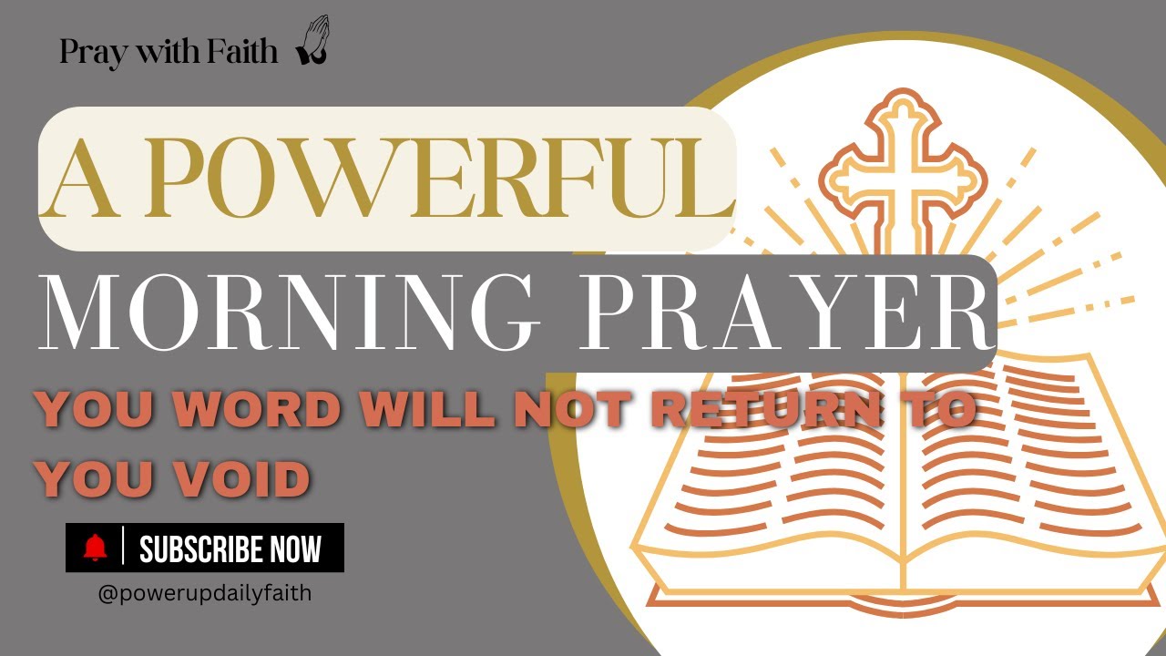 Your word will not return to You void. Morning Prayer to BLESS Your Day ...