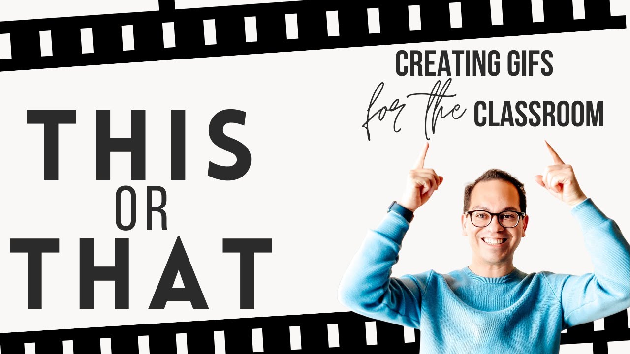 Episode #5 THIS or THAT: Creating GIFs for the Classroom - YouTube