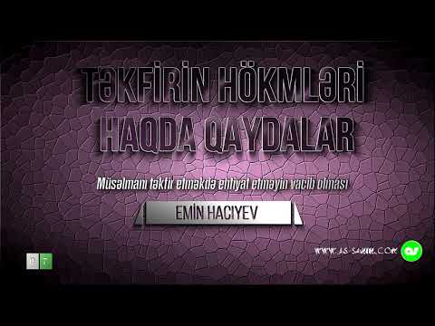 7.  Müsəlmanı təkfir etməkdə ehtiyat etməyin vacib olması