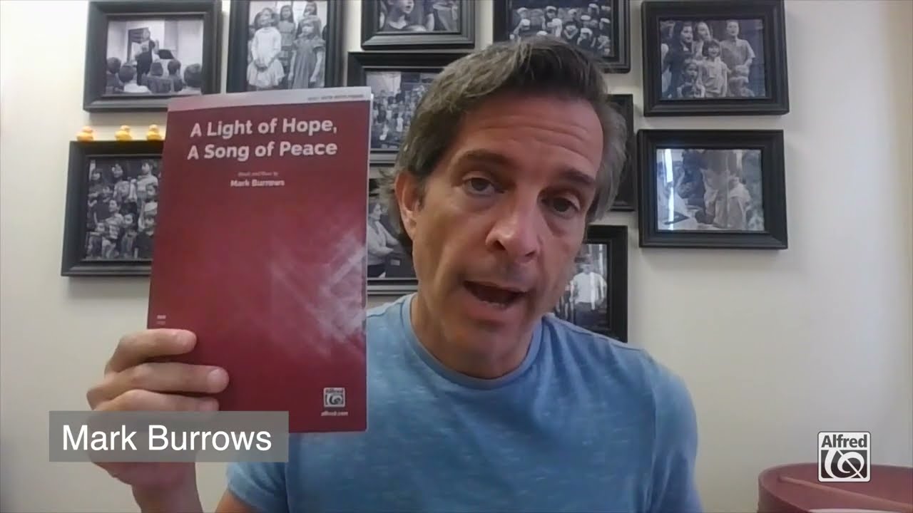 A Light of Hope, A Song of Peace (SATB), introduced by Mark Burrows ...