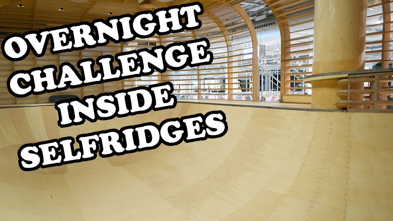 OVERNIGHT CHALLENGE IN SELFRIDGES LONDON. EP.002 - YouTube