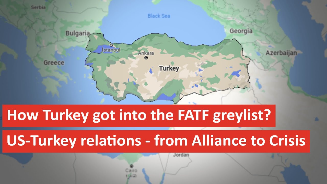 How Turkey ended up in FATF Grey list | US-Turkey relations - from ...