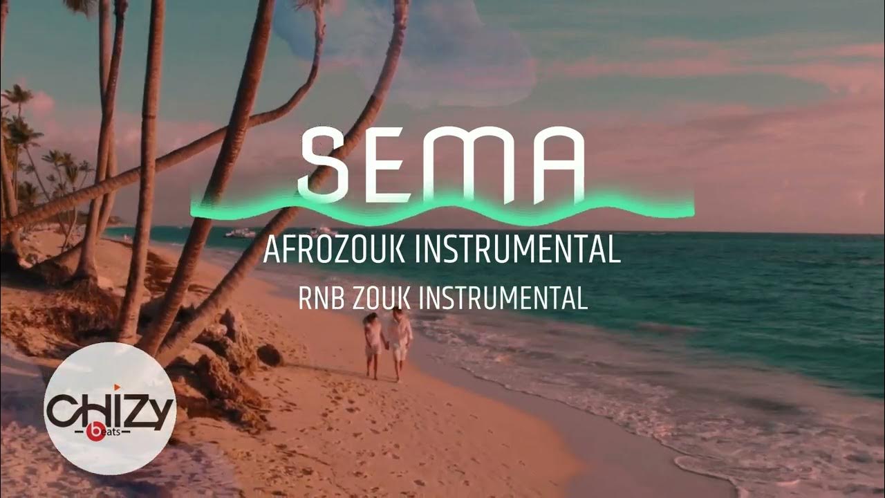 Afro zouk x Emotional RnB Zouk instrumental (SEMA) Zouk beat instrumental 2023. - YouTube