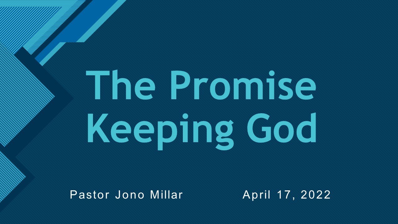 April 17 -AM - The Promise Keeping God - YouTube