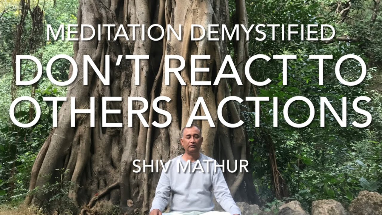 Don’t React to Others Actions Focus on Your Actions - YouTube