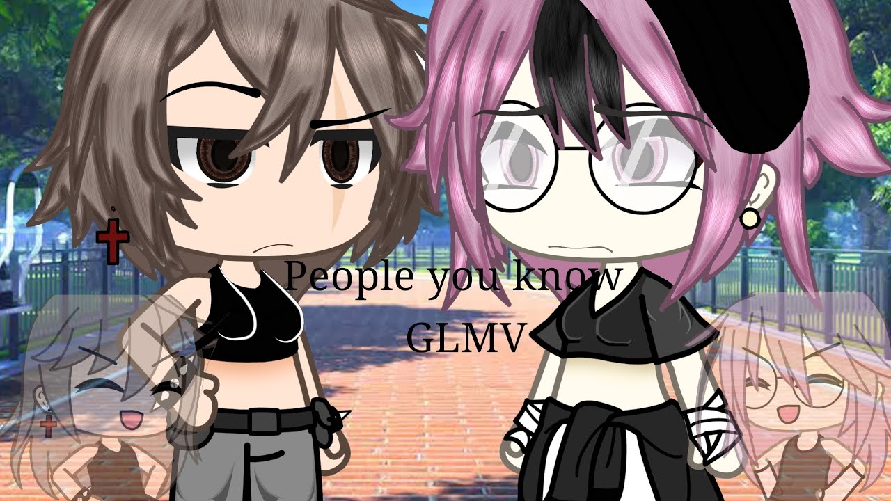 People you know-72 hour GLMV- - YouTube