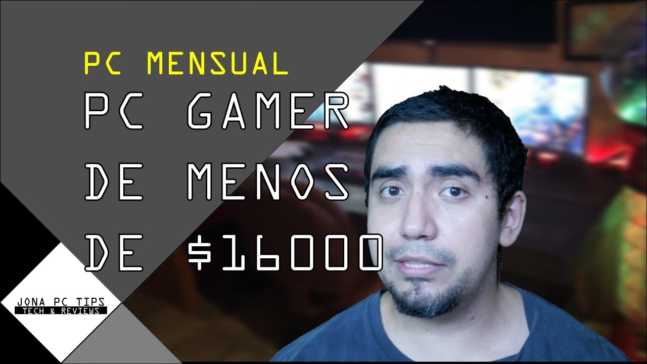 PC POR MENOS DE 16000 PESOS La PC Mensual Esta De Vuelta YouTube pc-por-menos-de-16000-pesos-la-pc-mensual-esta-de-vuelta-youtube