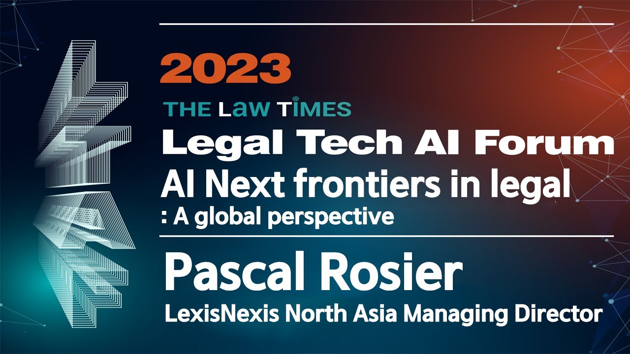 [2023 Legal Tech AI Forum] Pascal Rosier - AI Next frontiers in Legal ...