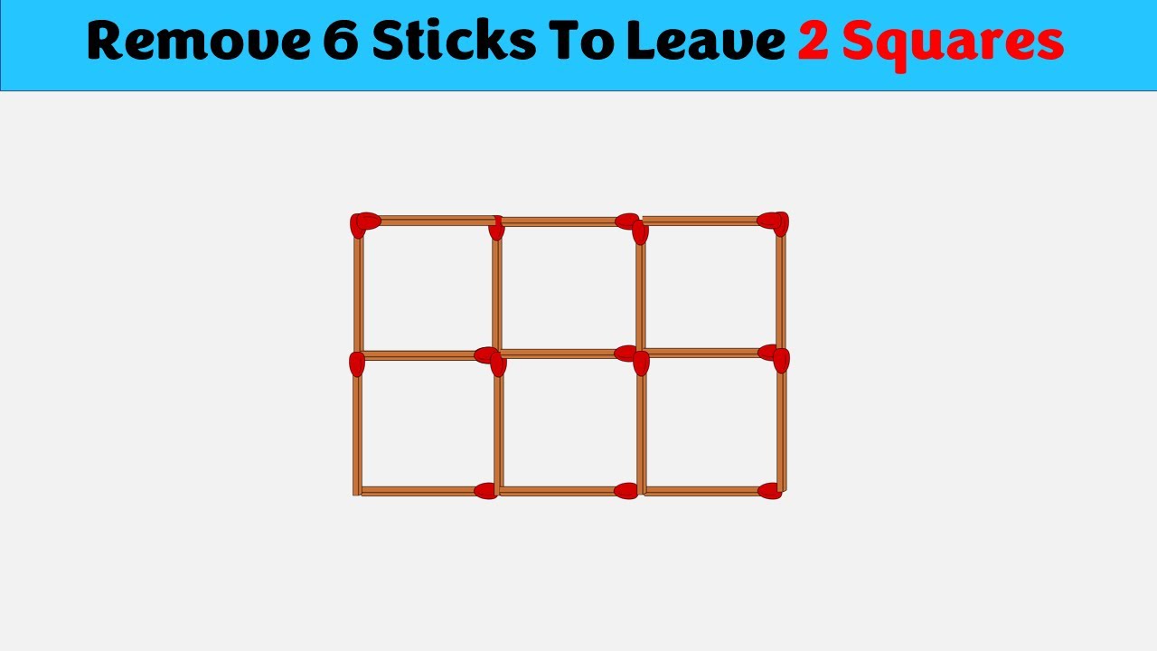 Remove 6 Sticks To Leave 2 Squares Matchstick Puzzles YouTube
