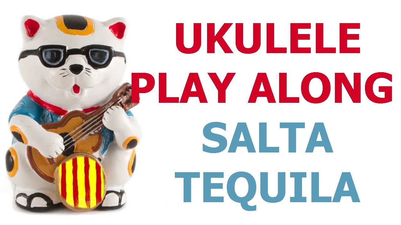Salta - Tequila - Ukulele cover with chords and lyrics play along ...