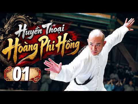 [Phim Hay] Huyền Thoại Hoàng Phi Hồng - Tập 01 - Lồng Tiếng💥Phim võ thuật xưa kinh điển