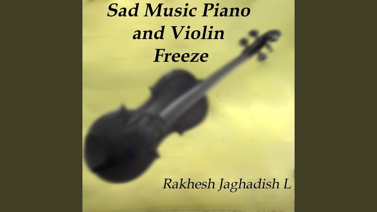 Sad Music Piano and Violin Freeze - YouTube