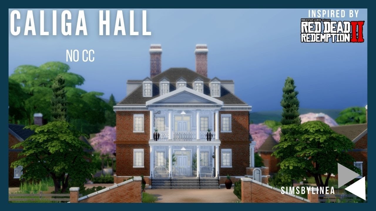 Caliga Hall | Red Dead Redemption 2 inspired Plantation House - Sims 4 ...
