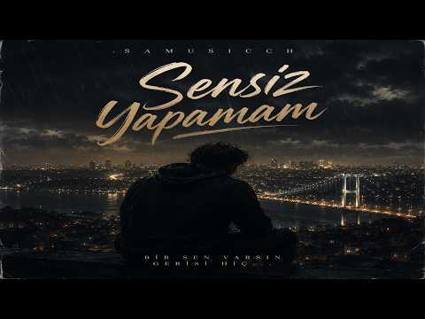 Samusicch - Sensiz Yapamam