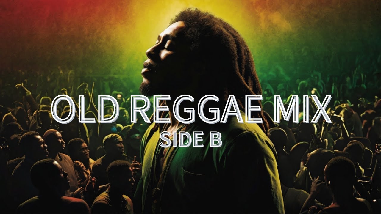 OLD REGGAE MIX SIDE B / Relax / Study / Chill / 70's / 80's / 90's / vo ...