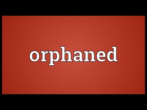 Orphaned Meaning