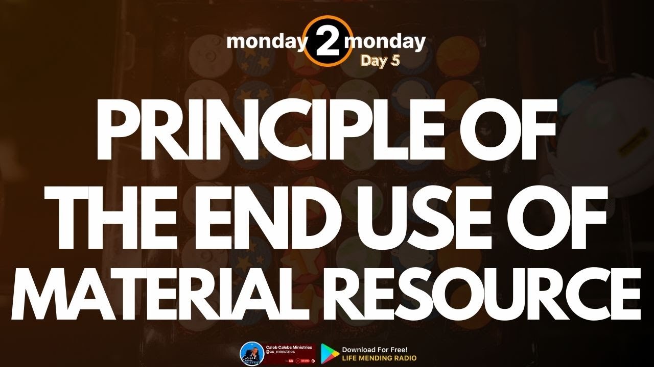 MONDAY TO MONDAY |PRINCIPLE OF THE END USE OF MATERIAL RESOURCE - YouTube