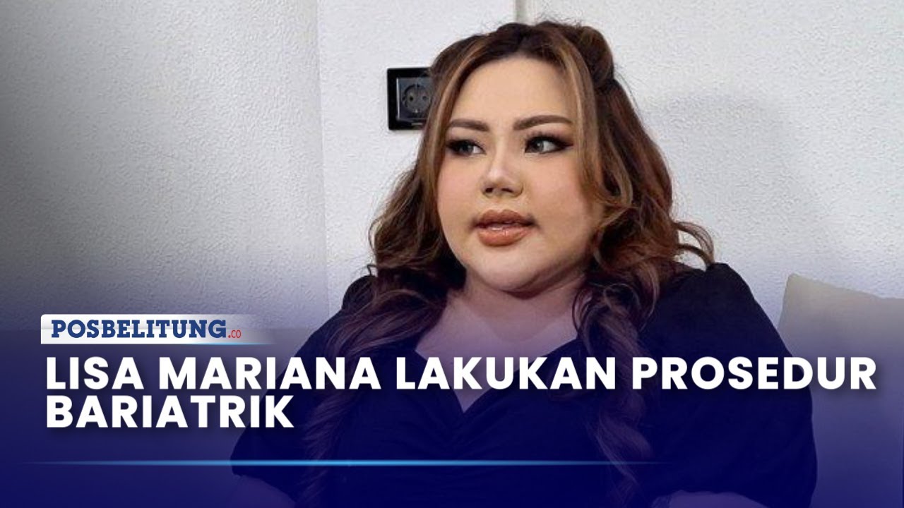 Lisa Mariana Lakukan Prosedur Bariatrik, Dokter Jelaskan Potensi Kegagalan Operasi - YouTube