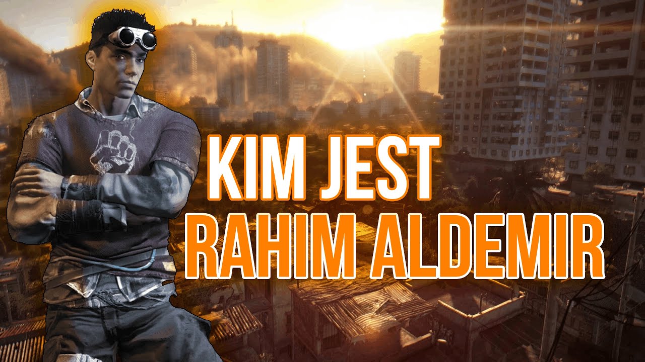Rahim Aldemir Historia Postaci | Dying Light - YouTube