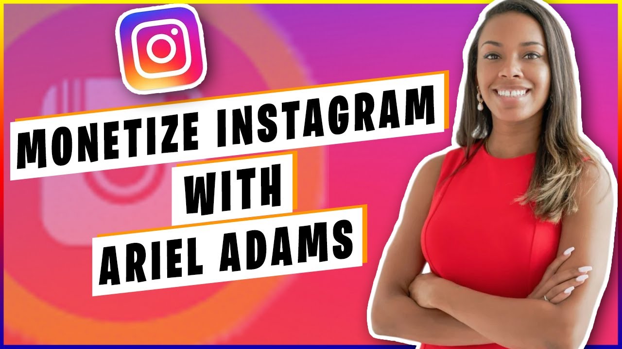 How to Monetize Instagram from Scratch with Ariel Adams - YouTube