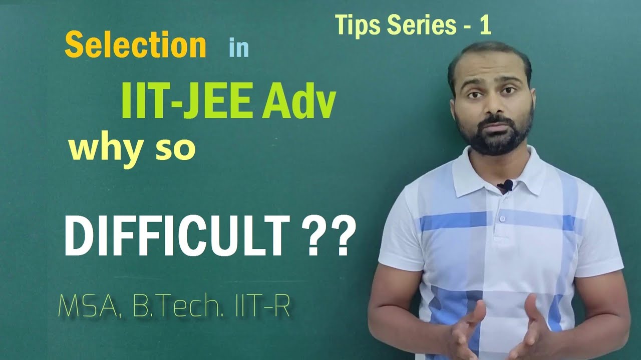 IIT-JEE Adv Selection | Why so DIFFICULT?? - YouTube