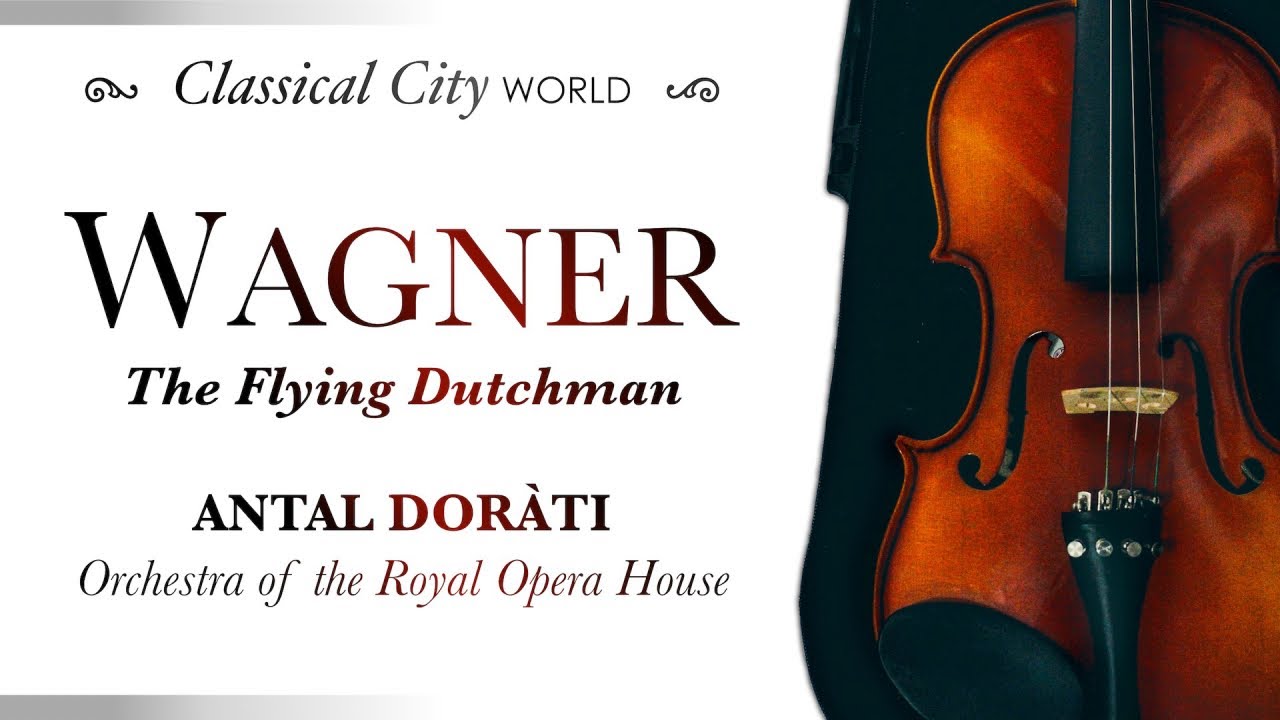 Richard Wagner, Antal Doráti - The Flying Dutchman (Restored Audio ...