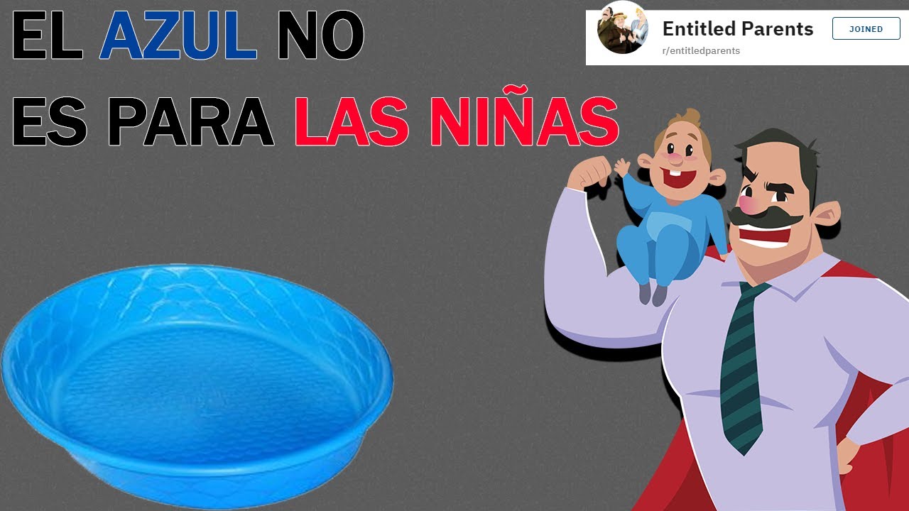 ''El Azul no es para LAS NIÑAS'' - /entiltedparents | Leamos Reddit En ...