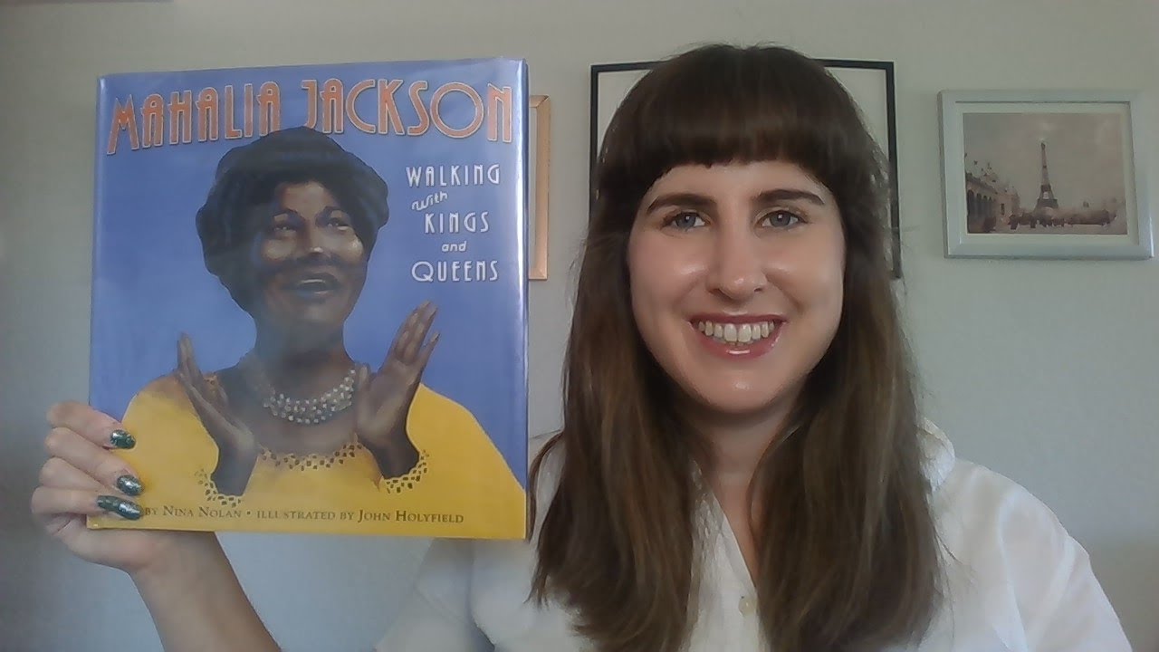 "Mahalia Jackson: Walking with Kings and Queens" Read Aloud - YouTube