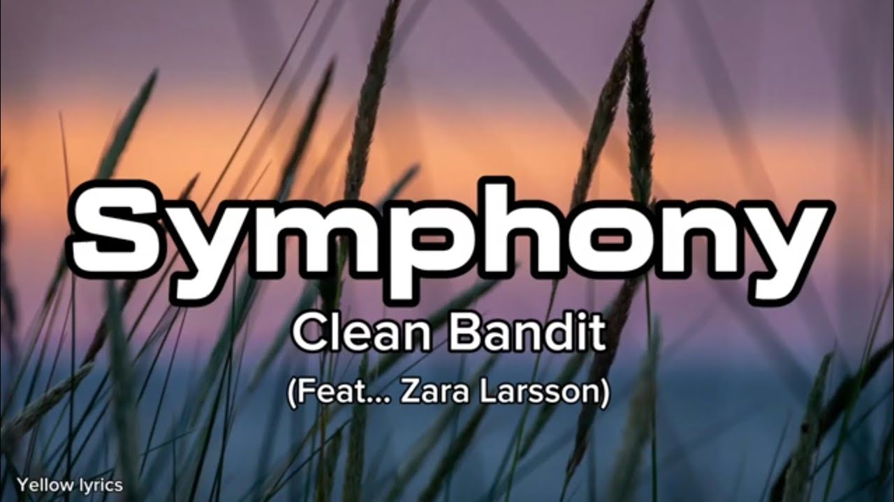 Symphony - Clean Bandit (feat.. Zara Larsson) - YouTube