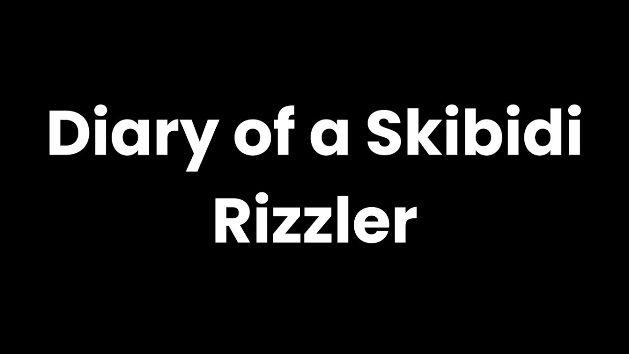 Diary of a Skibidi Rizzler - YouTube