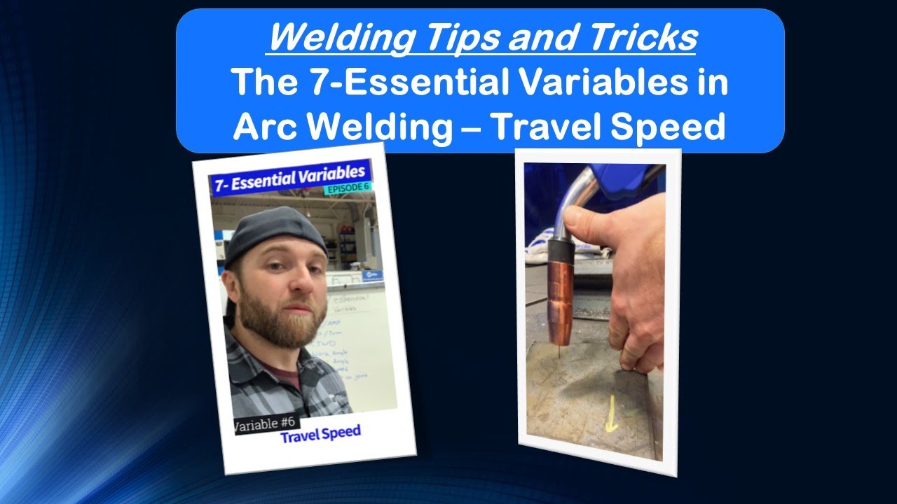 7-Essential Variables in Arc Welding - Travel Speed - YouTube