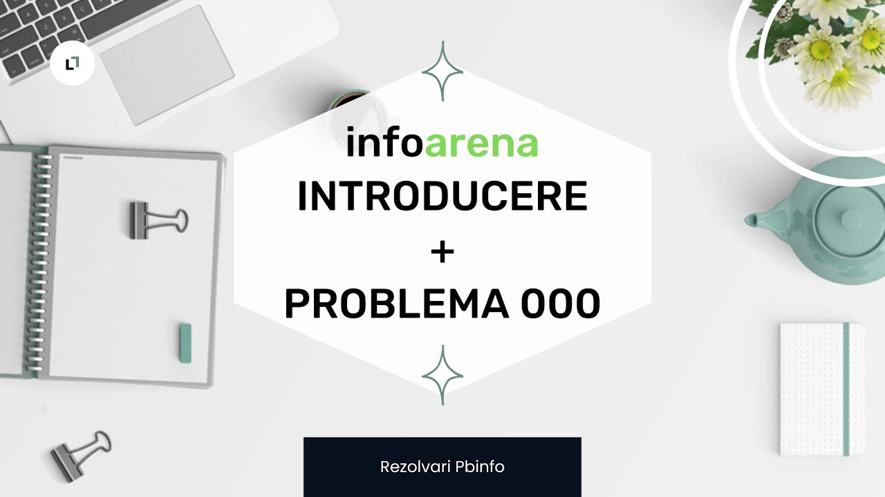 INFOARENA || INTRODUCERE + PROBLEMA 000 [C++] - YouTube