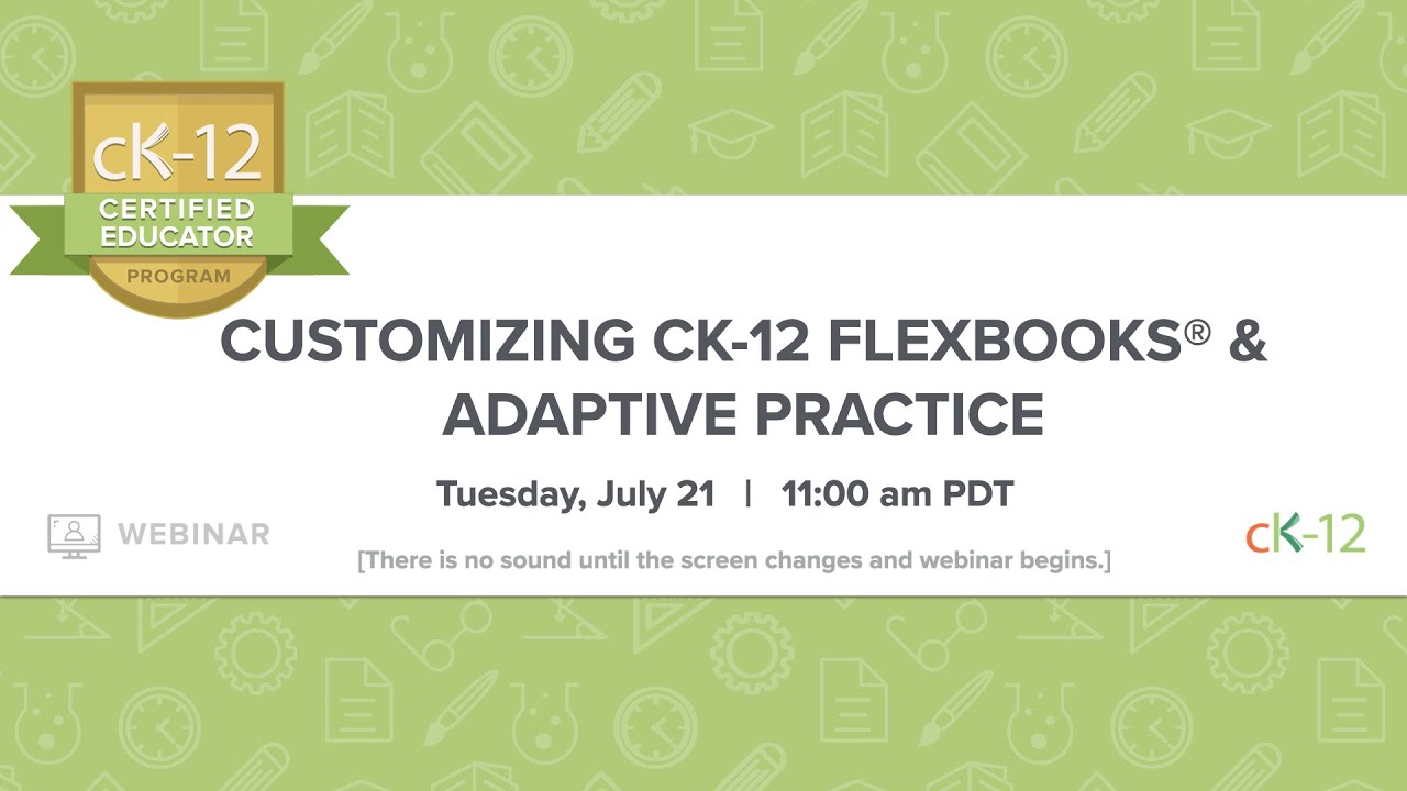 Customizing CK-12 FlexBooks® & Adaptive Practice (7/21/20 Webinar ...