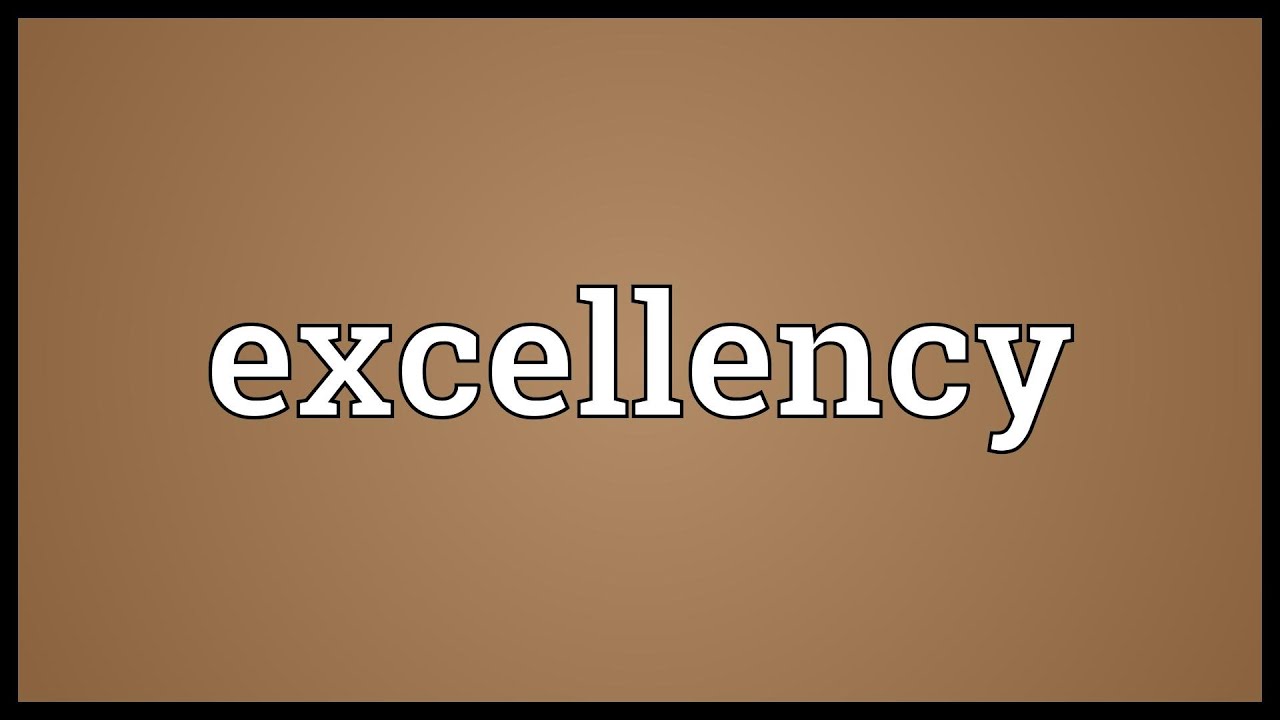 Excellency Meaning YouTube