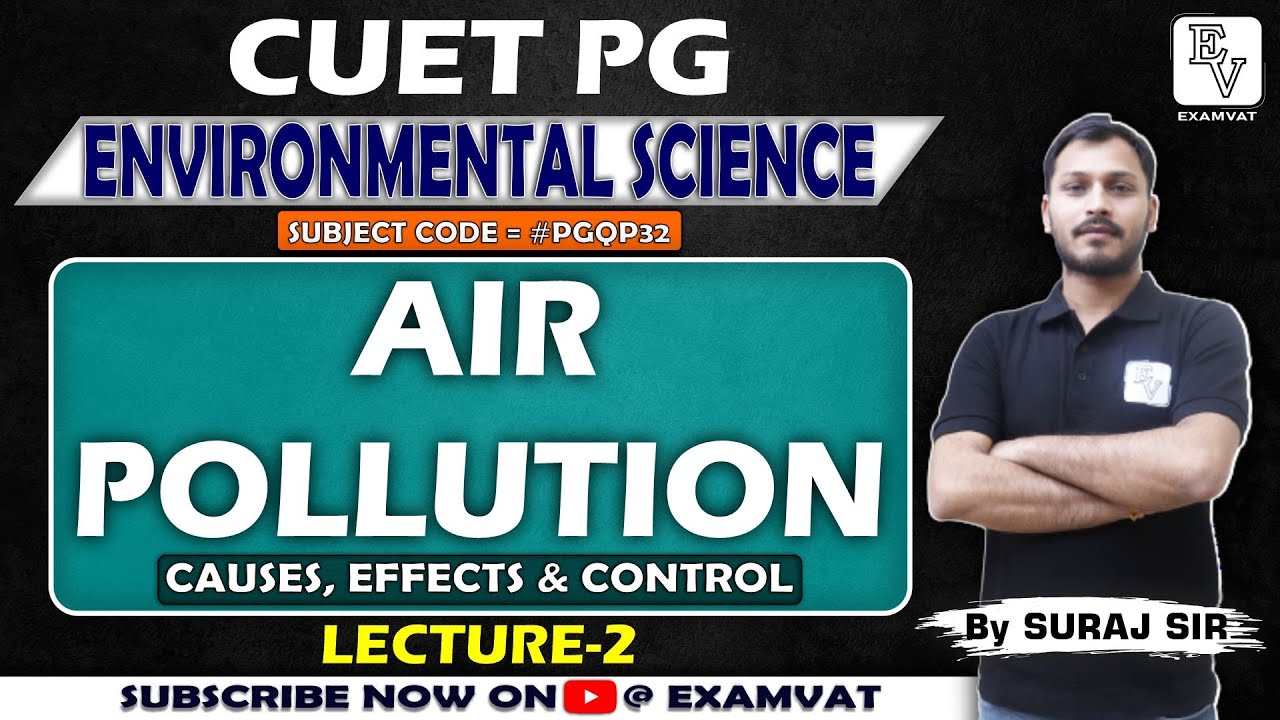 AIR POLLUTION | ENVIRONMENTAL SCIENCE | LECTURE-2| CUET PG| CUET PG ...