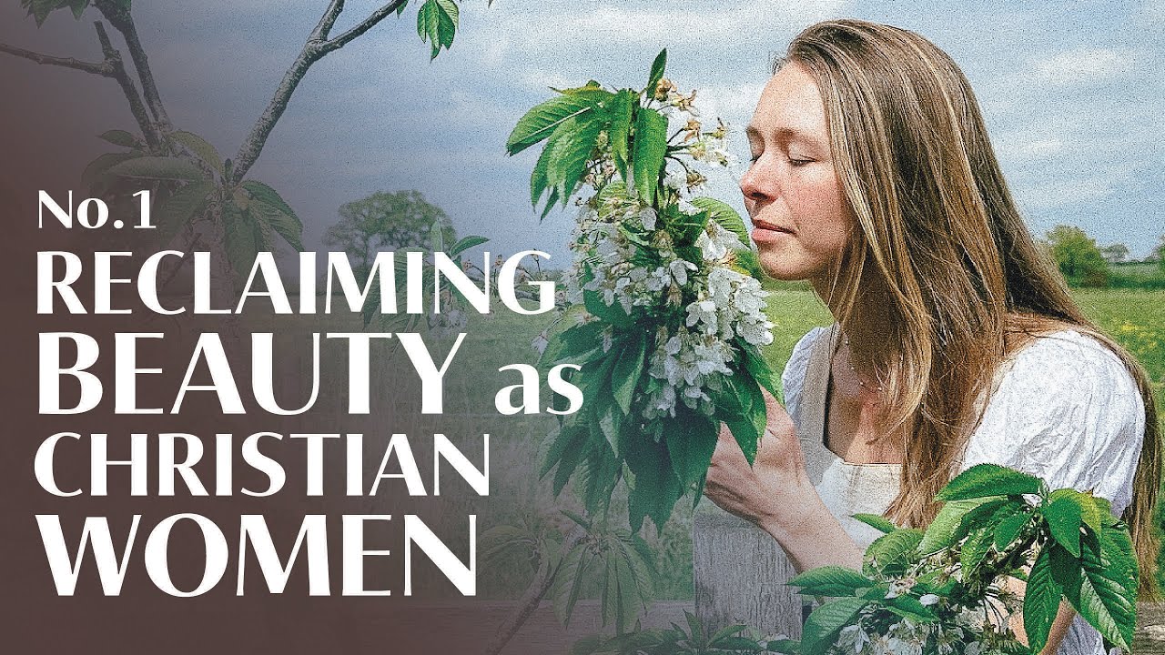 Reclaiming traditional beauty for Christianity | biblical femininity at ...