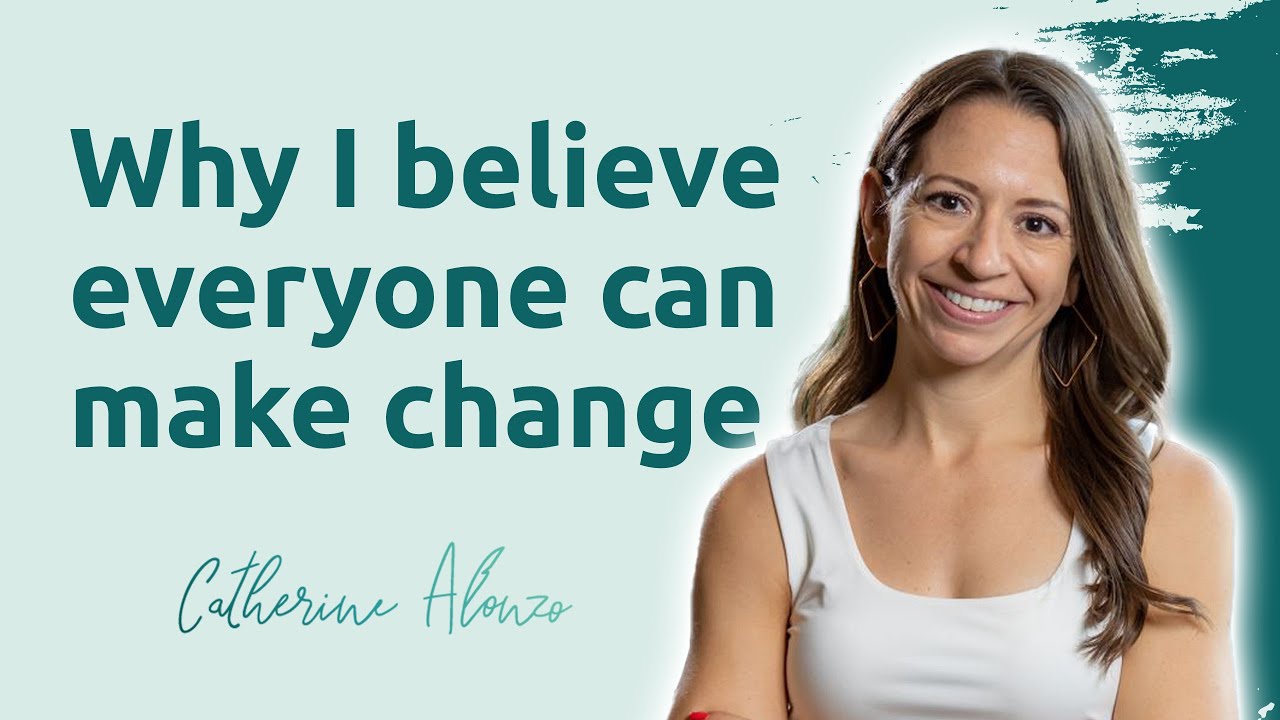 Why I believe everyone can make change | Catherine Alonzo - YouTube